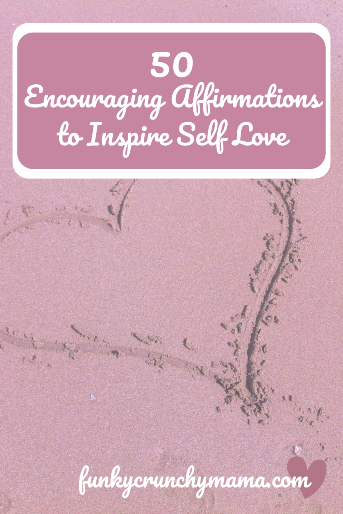 50 Encouraging Affirmations to Inspire Self Love